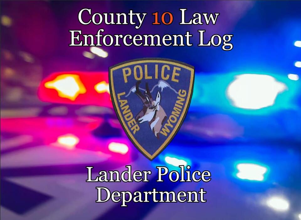 County 10 Law Enforcement Log: Lander Police Department – Sept. 22 ...