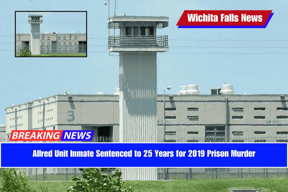 Allred Unit Inmate Sentenced to 25 Years for 2019 Prison Murder - NewsBreak