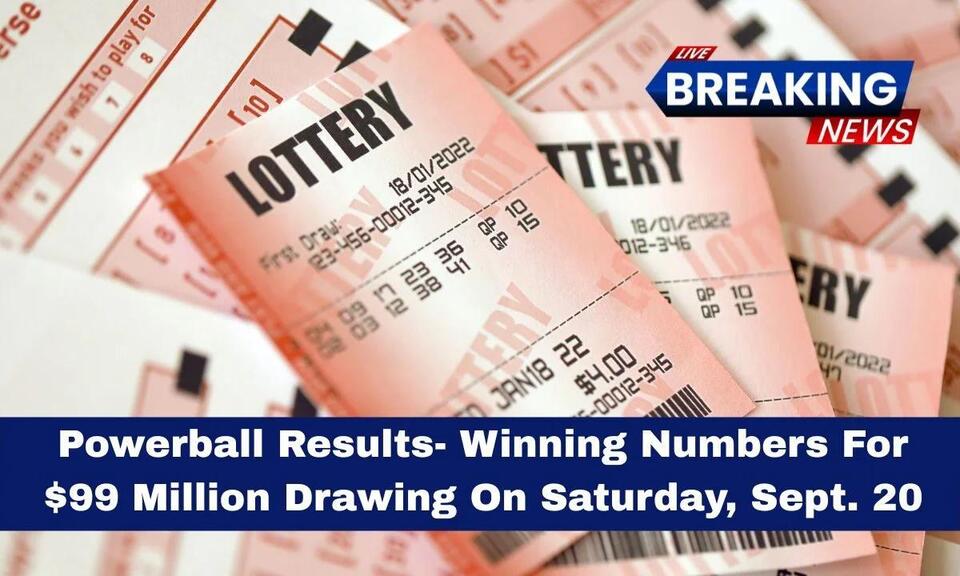 Powerball Results- Winning Numbers For $99 Million Drawing On Saturday ...