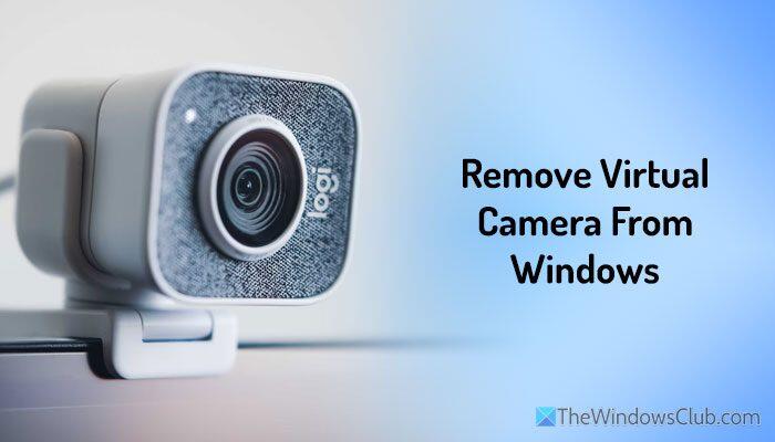 How to remove Virtual Camera from Windows 11 - NewsBreak