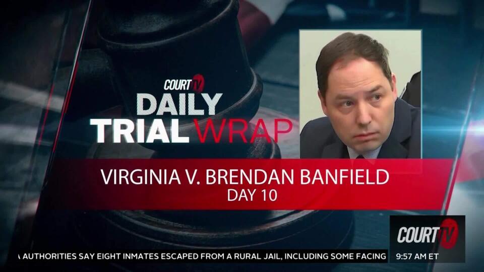 VA v. Brendan Banfield: Key Moments from Day 10 - NewsBreak
