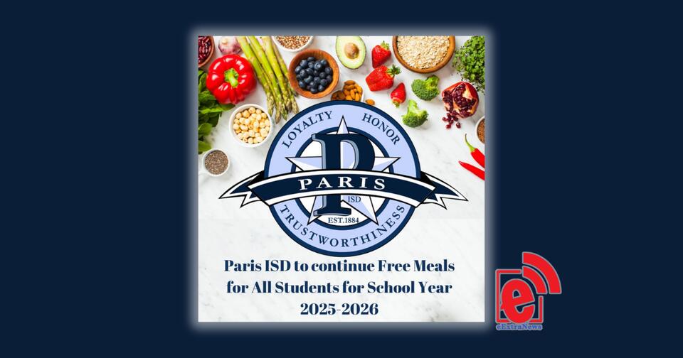 Paris ISD to continue Free Meals for All Students for School Year 2025 ...
