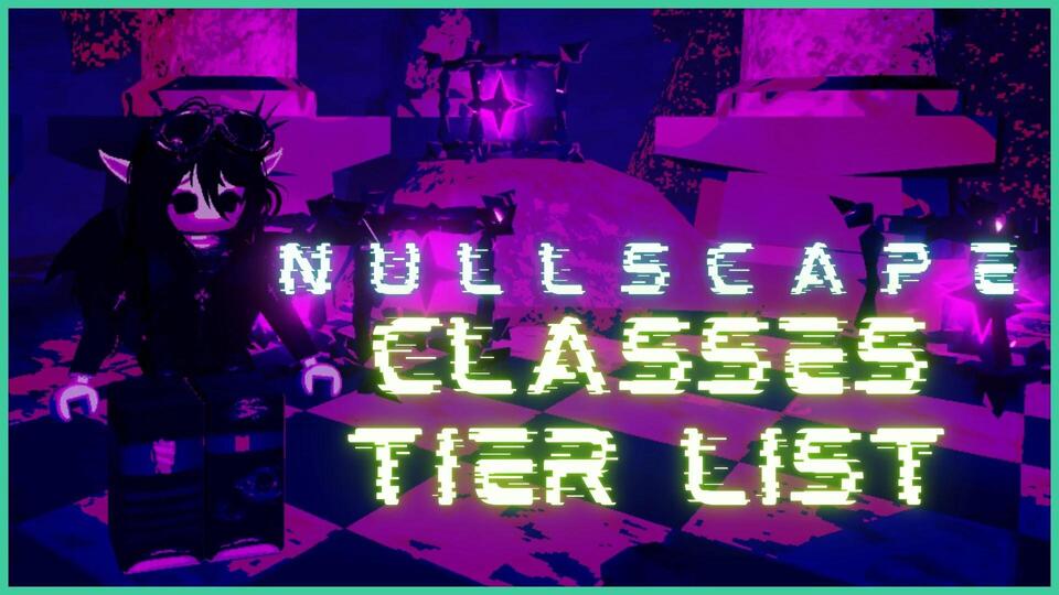 Nullscape Classes Tier List – Best Classes [DOOM IN GLOOM] - NewsBreak