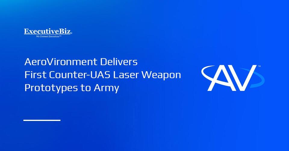 AeroVironment Delivers First Counter-UAS Laser Weapon Prototypes to ...