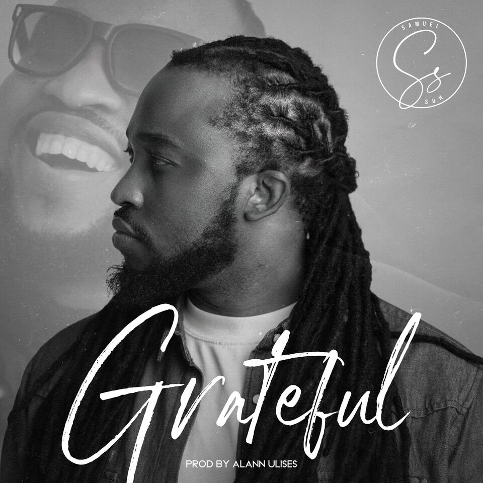 Gospel Reggae Artist Samuel Suh Releases New Single “Grateful” | WATCH ...