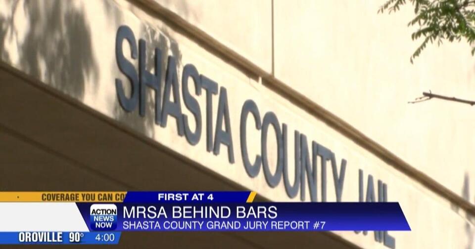 Grand jury report details MRSA mismanagement at the Shasta County Jail ...