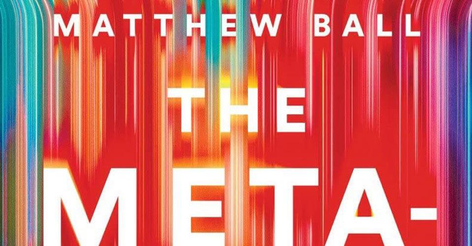 Book Review: The Metaverse, And How It Will Revolutionize Everything, By Matthew Ball - TrendRadars