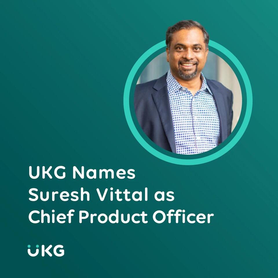 UKG Names Suresh Vittal as Chief Product Officer - NewsBreak