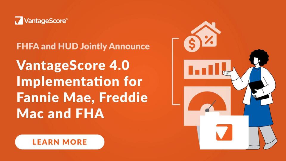 FHFA Director and HUD Secretary Jointly Announce VantageScore 4.0 ...