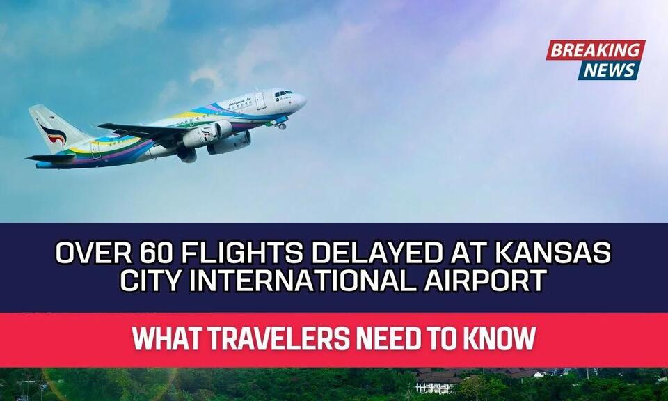 Over 60 Flights Delayed At Kansas City International Airport – What ...