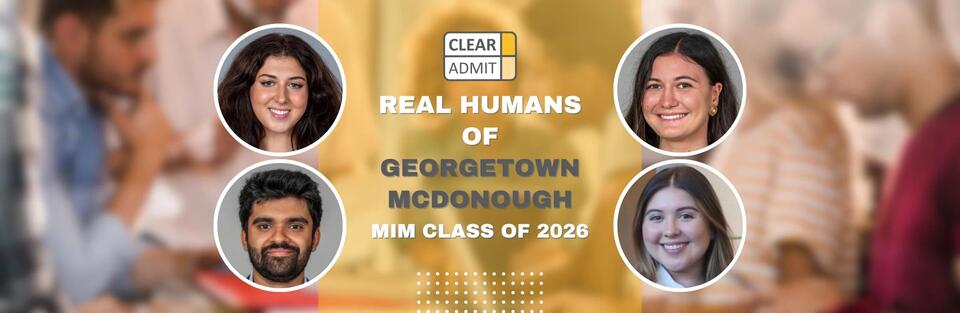 Real Humans of the Georgetown McDonough MiM Class of 2026 - NewsBreak