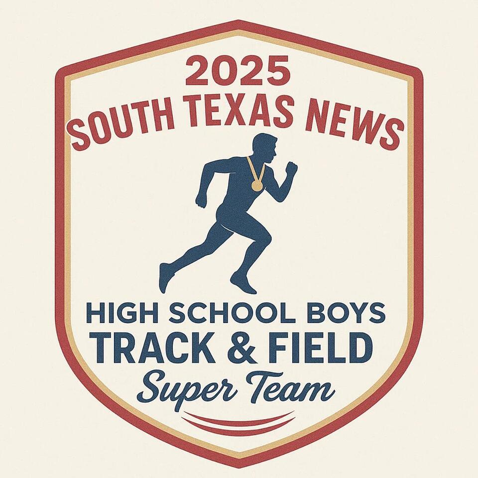 SOUTH TEXAS NEWS BOYS HIGH SCHOOL TRACK & FIELD SUPER TEAM - NewsBreak