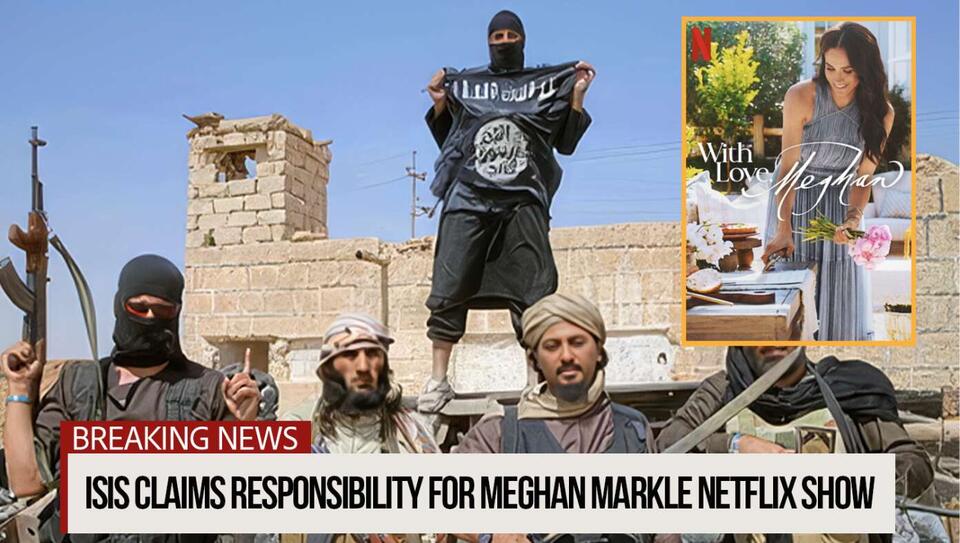 ISIS Claims Responsibility For Meghan Markle Netflix Show - NewsBreak
