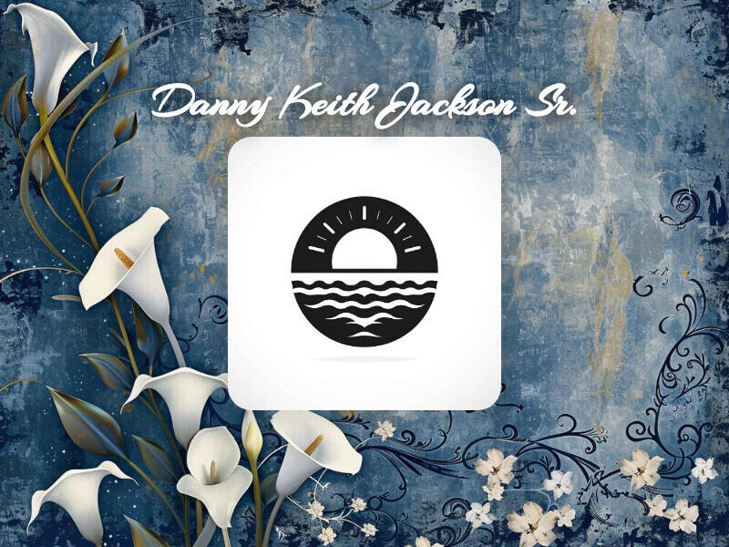 OBITUARY: Danny Keith Jackson Sr. - NewsBreak