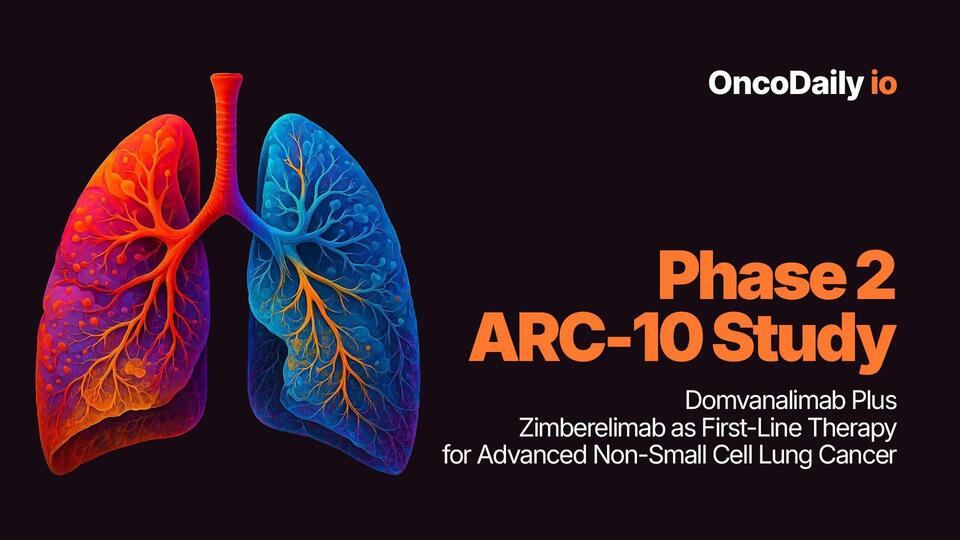 Phase 2 ARC-10 Study: Domvanalimab Plus Zimberelimab as First-Line ...