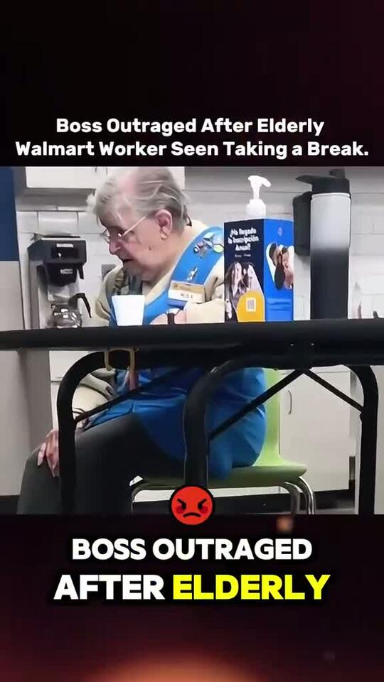 Boss Outraged After ElderlyWalmart Worker Seen Taking a Break - NewsBreak