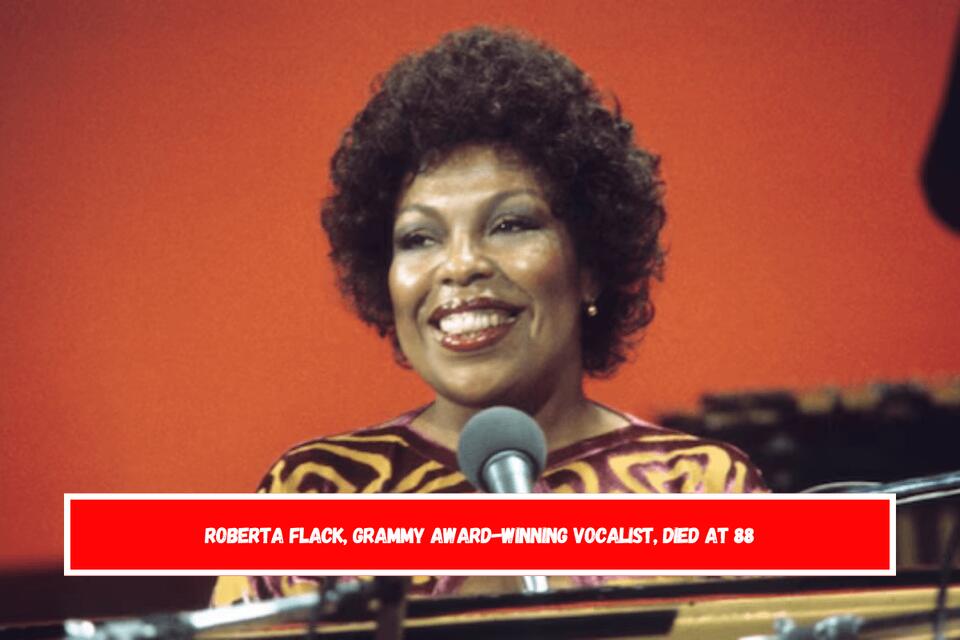 Roberta Flack, Grammy Award-winning vocalist, died at 88 - NewsBreak