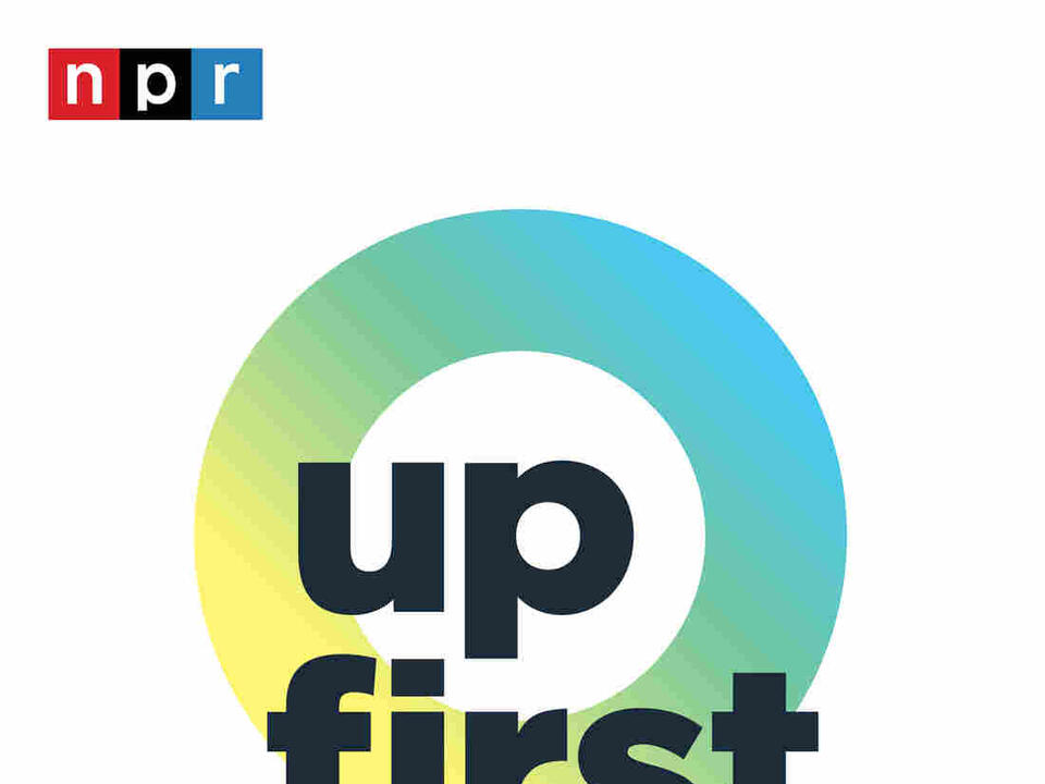 Up First from NPR