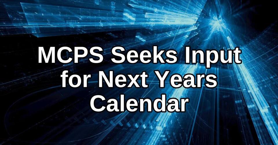 MCPS Seeks Input for Next Years Calendar - NewsBreak