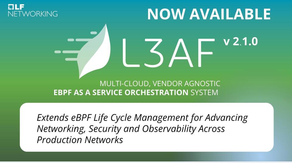 LF Networking Announces L3AF Release 2.1.0: Extending eBPF Life Cycle Management for Advancing ...