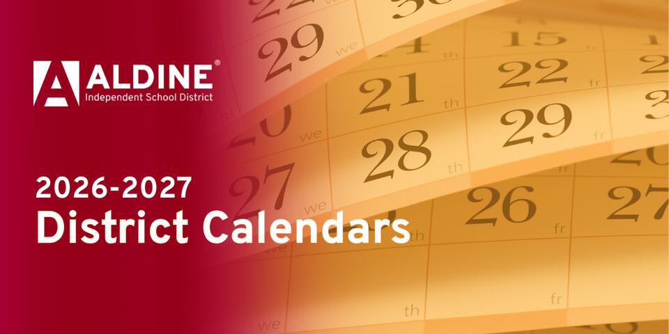 Aldine ISD Trustees Approve Academic Calendars for 2026-2027 School ...