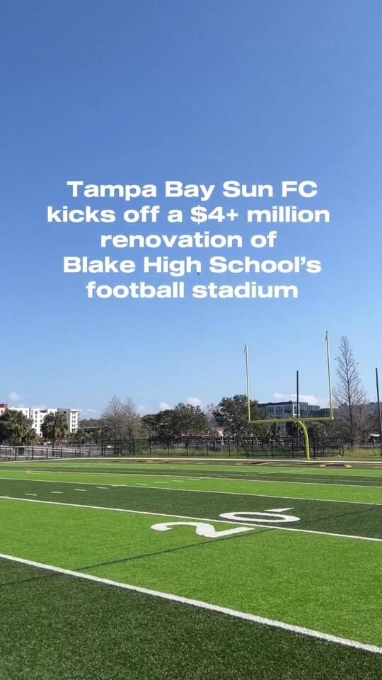 @tampabaysunfc starts its $4+ million renovation of Blake High School’s ...