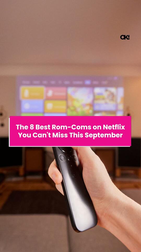 The 8 Best Rom-Coms on Netflix You Can't Miss This September - NewsBreak