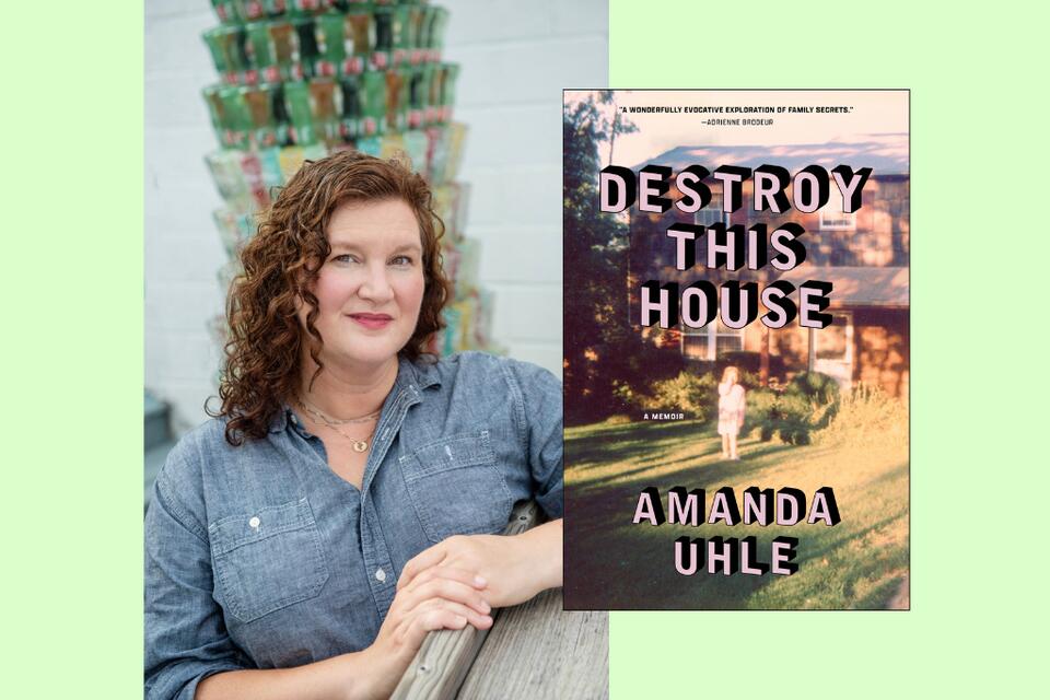 Q&A: Amanda Uhle Untangles Family Knots in Her Memoir ‘Destroy This ...