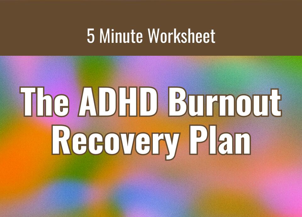 The ADHD Burnout Recovery Plan Worksheet - NewsBreak