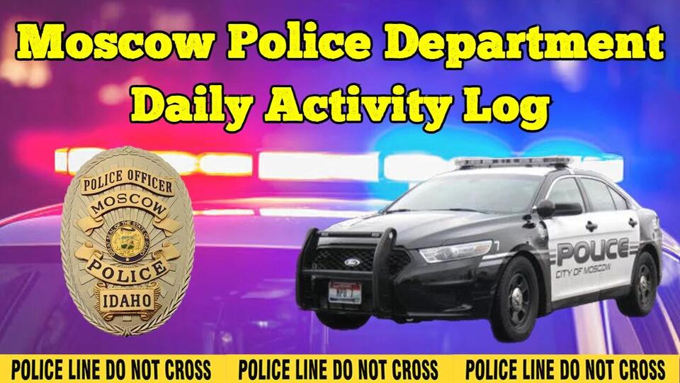 Moscow Police Department Daily Activity Log: Monday, March 10, 2025 ...
