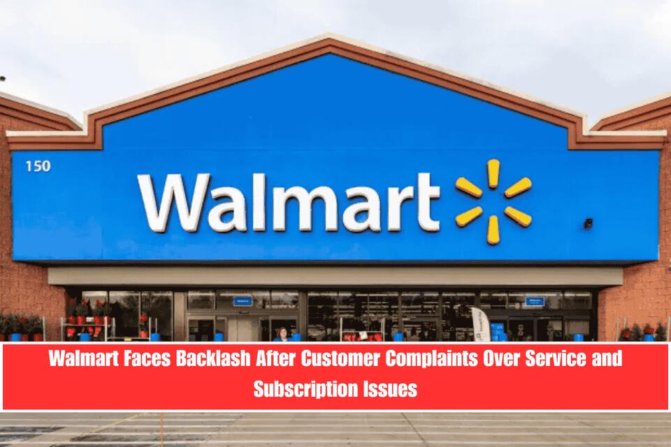 Walmart Faces Backlash After Customer Complaints Over Service and ...