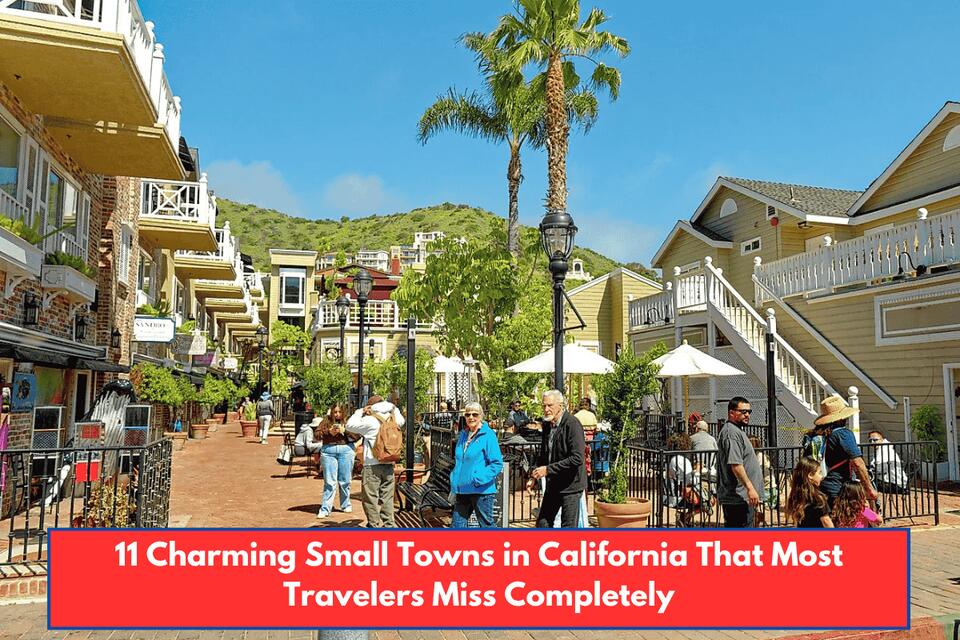 11 Charming Small Towns in California That Most Travelers Miss ...