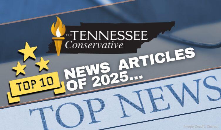 TOP 10 Tennessee Conservative News Articles Of 2025 - NewsBreak