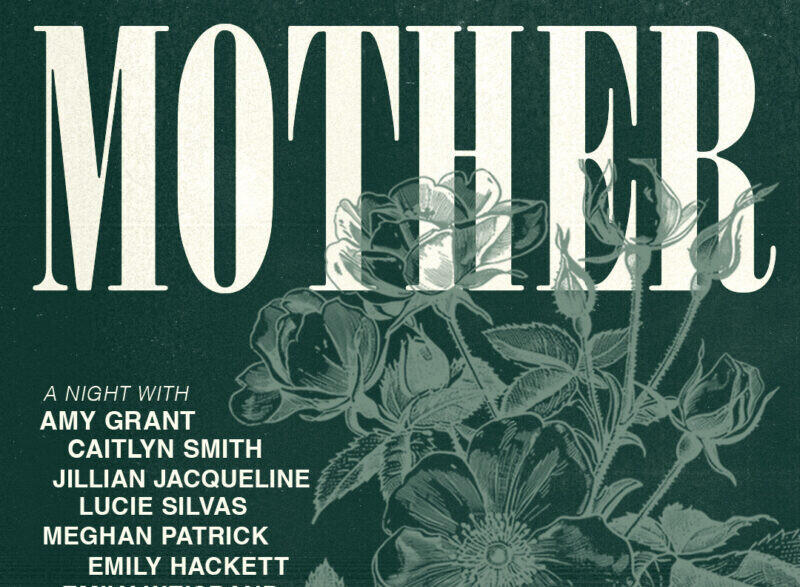 Amy Grant, Caitlyn Smith and More to Perform at MOTHER’s One-Year ...