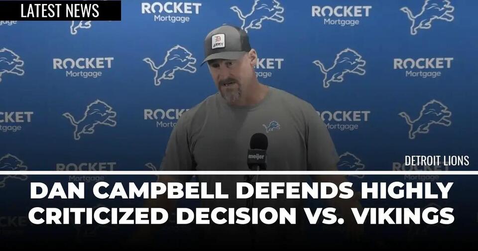 Dan Campbell Defends Highly Criticized Decision Vs. Vikings - NewsBreak