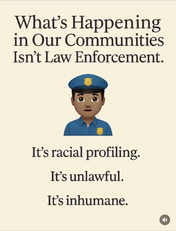 This isn’t law enforcement—it’s racial profiling, it’s unlawful, it’s ...