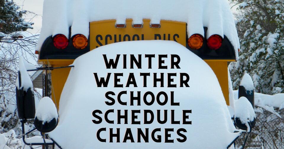 Winter Weather Schedule Adjustments - NewsBreak
