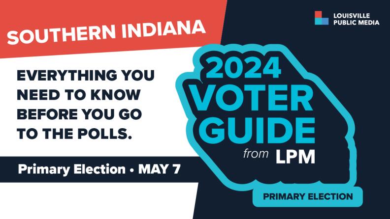 Here's the LPM 2024 Southern Indiana Primary Election Voter Guide ...
