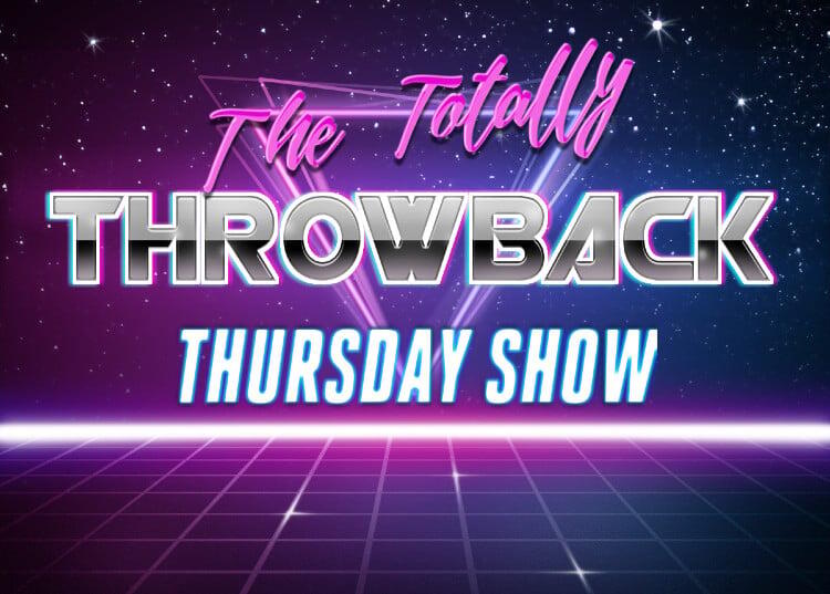 The Totally Throwback Thursday Show !!! A Blender of Music ...