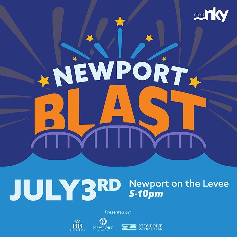 Newport Blast returns to Newport on the Levee July 3 with Rozzi ...