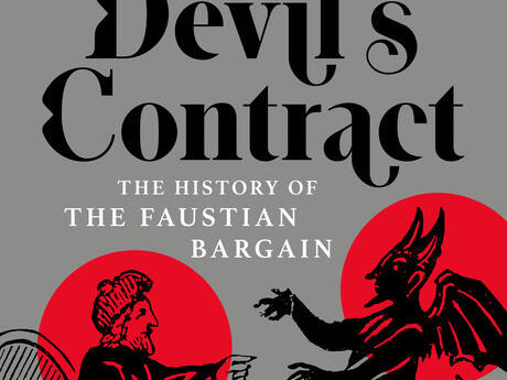 Devil’s Contract: The History of the Faustian Bargain