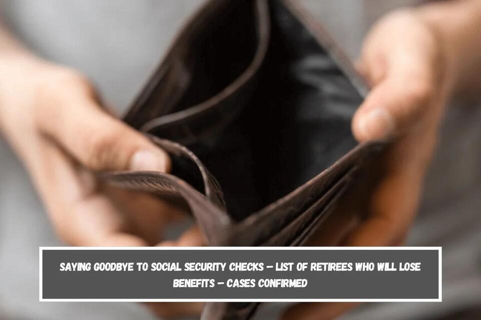 Saying goodbye to Social Security checks – List of retirees who will ...