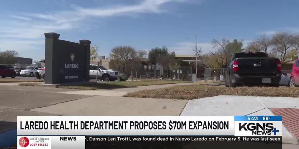 Laredo Health Department seeks $70M expansion - NewsBreak