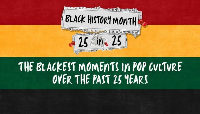 The Blackest Moments In Pop Culture Over The Past 25 Years - NewsBreak