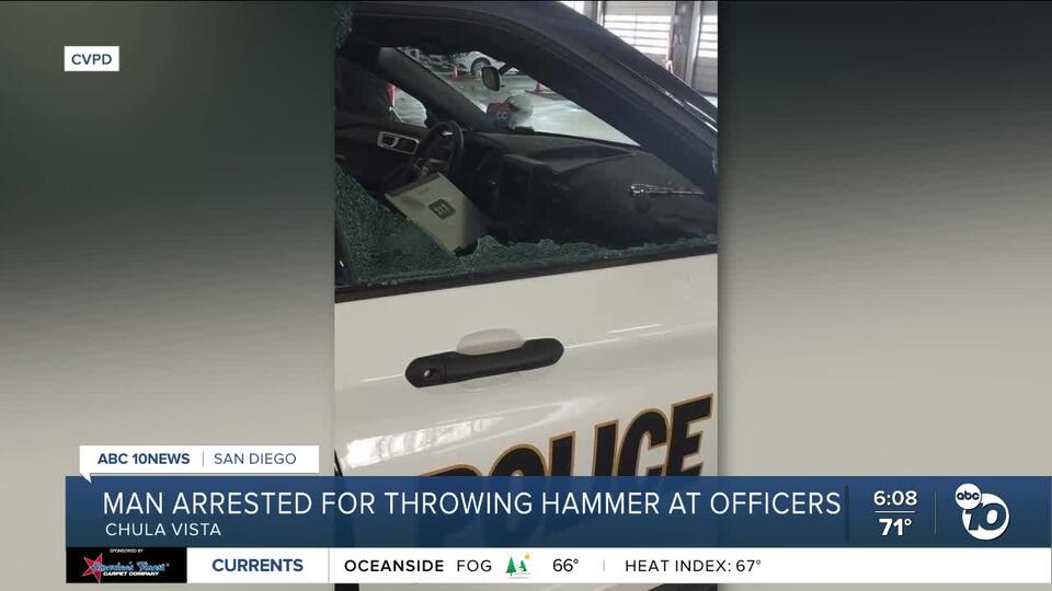 Man arrested for throwing hammer at Chula Vista police officers - NewsBreak