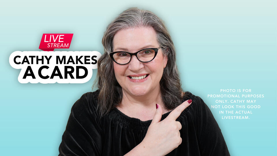 Cathy Makes a Card: the blog post - NewsBreak