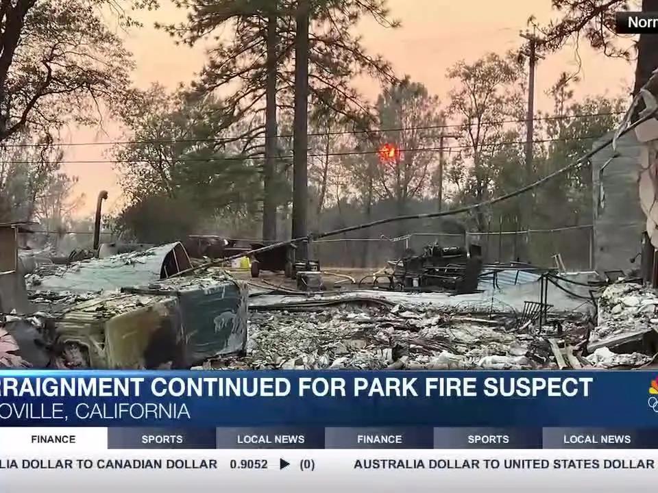 Suspect Arraigned in California’s Park Fire Case