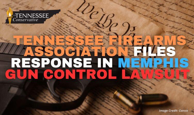 Tennessee Firearms Association Files Response in Memphis Gun Control ...