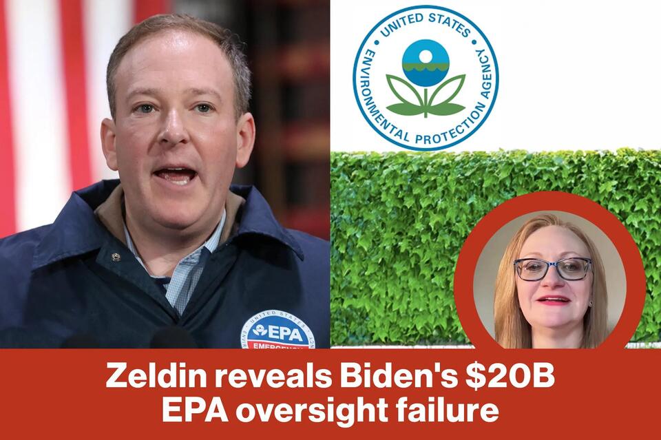 Zeldin reveals Biden’s $20B EPA oversight failure | Reporter Replay ...