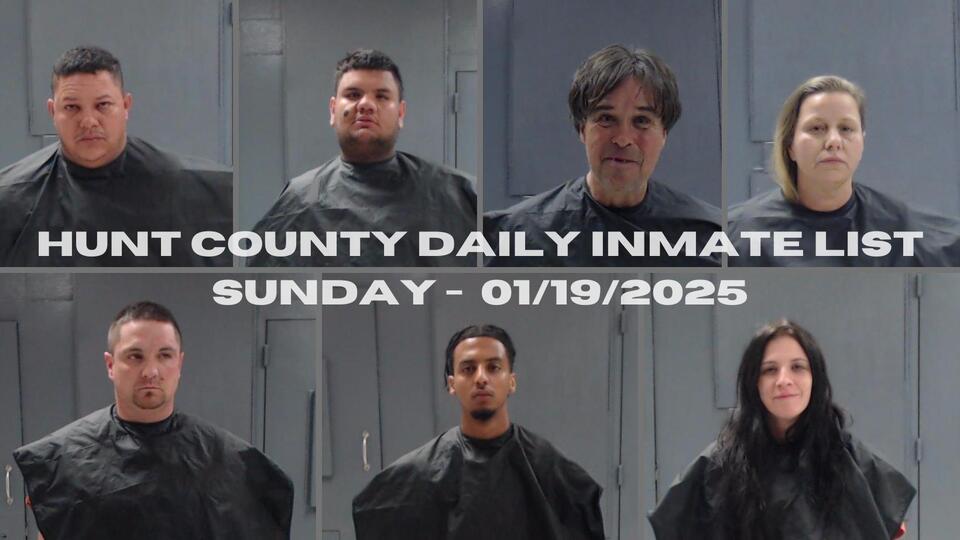 Hunt County Daily Inmate List 1/19/2025: Latest Arrests and Bookings ...